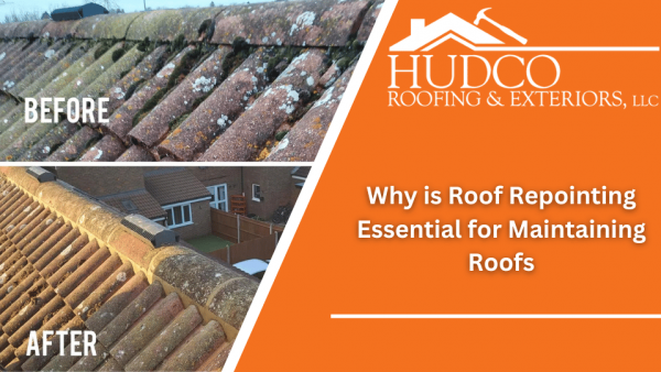 Why is Roof Repointing Essential for Maintaining Roofs? - HUDCO Roofing